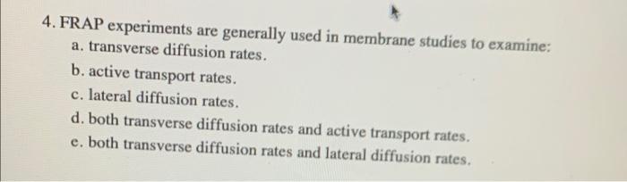 Solved 4. FRAP experiments are generally used in membrane | Chegg.com