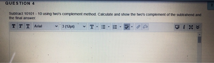 Solved QUESTION 4 Subtract 10101 - 10 using two's complement | Chegg.com