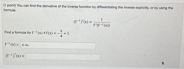 Solved (1 point) You can find the derivative of the inverse | Chegg.com
