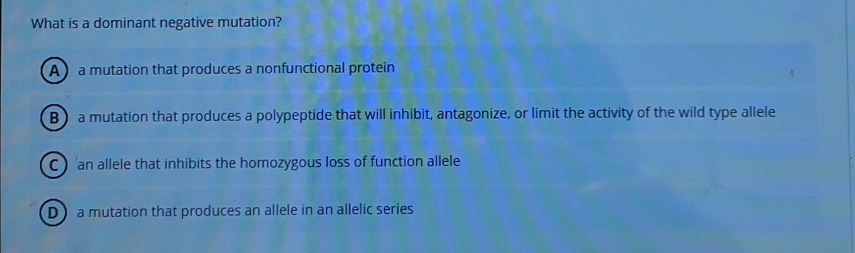 Solved What is a dominant negative mutation?a mutation that | Chegg.com