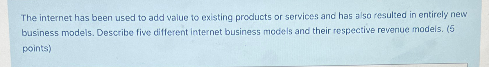 Solved The internet has been used to add value to existing | Chegg.com