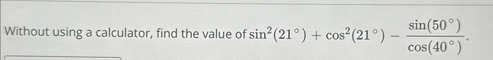Solved Without using a calculator, find the value of | Chegg.com