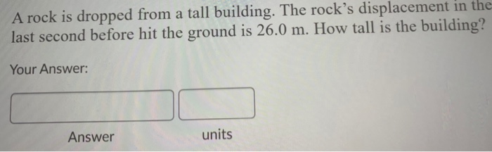 Solved A rock is dropped from a tall building. The rock’s | Chegg.com