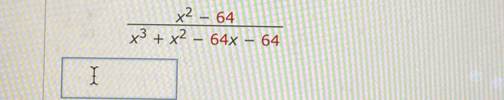 Solved x2-64x3+x2-64x-64 | Chegg.com