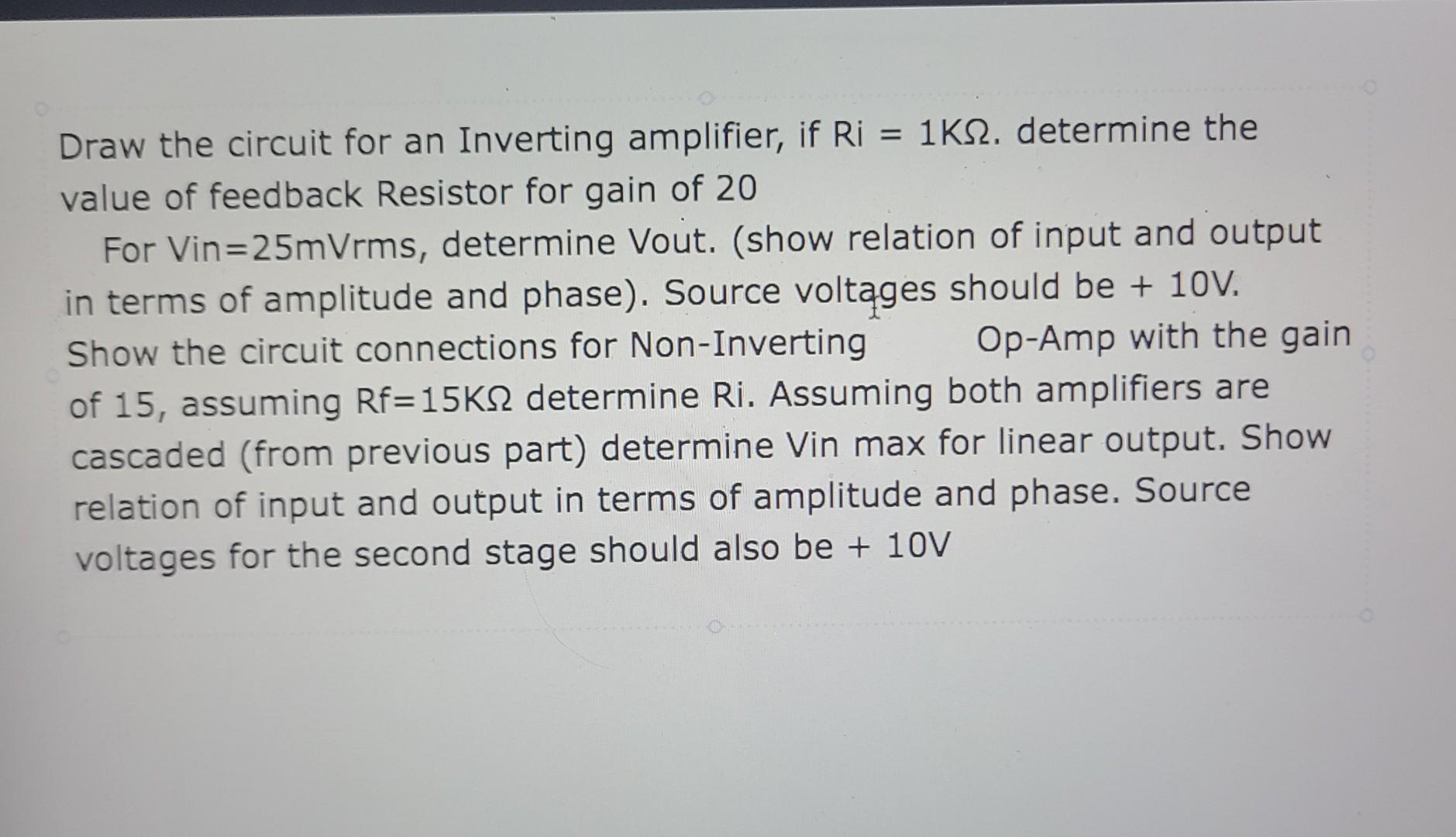 Solved = Draw the circuit for an Inverting amplifier, if Ri | Chegg.com