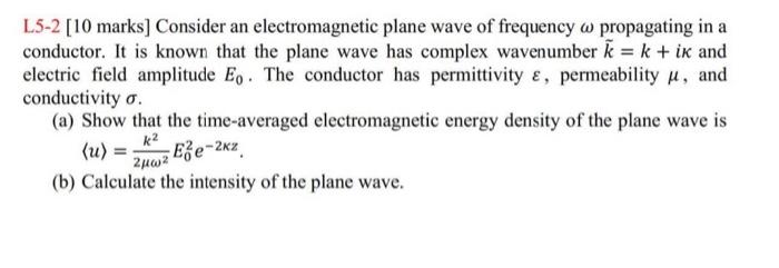 Solved L5-2 [10 marks] Consider an electromagnetic plane | Chegg.com