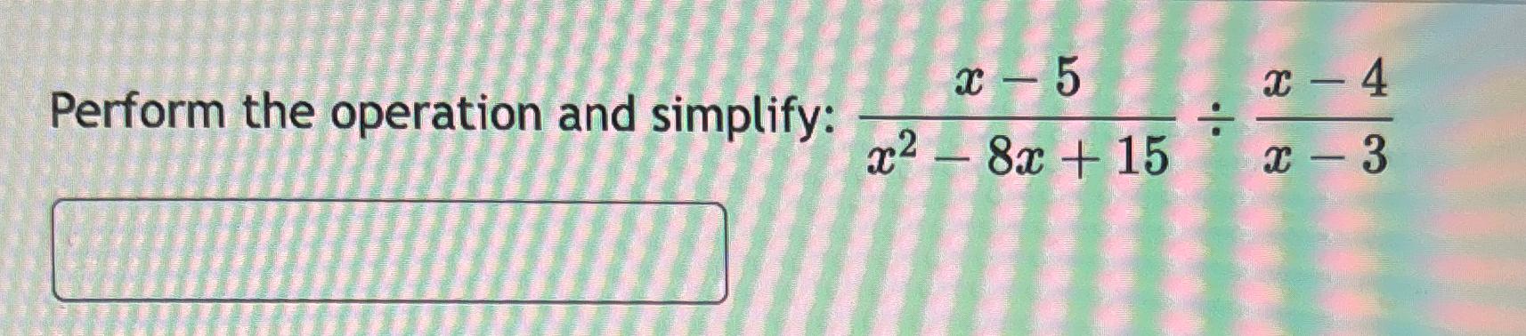 Solved Perform the operation and simplify: | Chegg.com