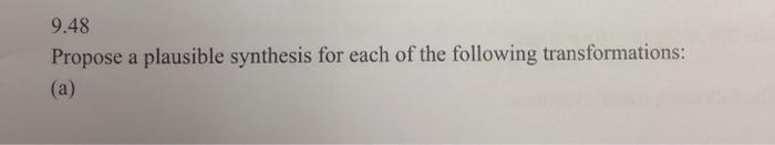 Solved 9.48 Propose a plausible synthesis for each of the | Chegg.com