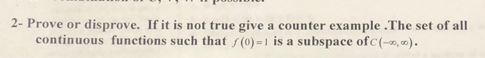 Solved 2- Prove or disprove. If it is not true give a | Chegg.com