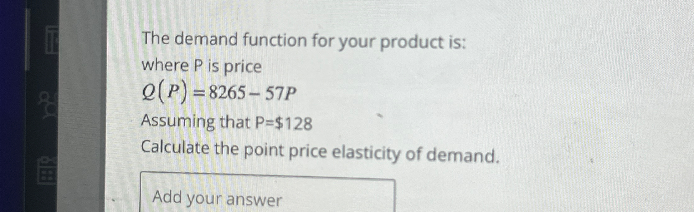 Solved The demand function for your product is:where P ﻿is | Chegg.com