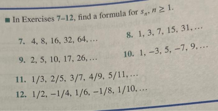 Solved In Exercises 7-12, find a formula for sn,n≥1. 7. | Chegg.com