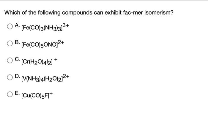 Solved Which of the following compounds can exhibit fac-mer | Chegg.com
