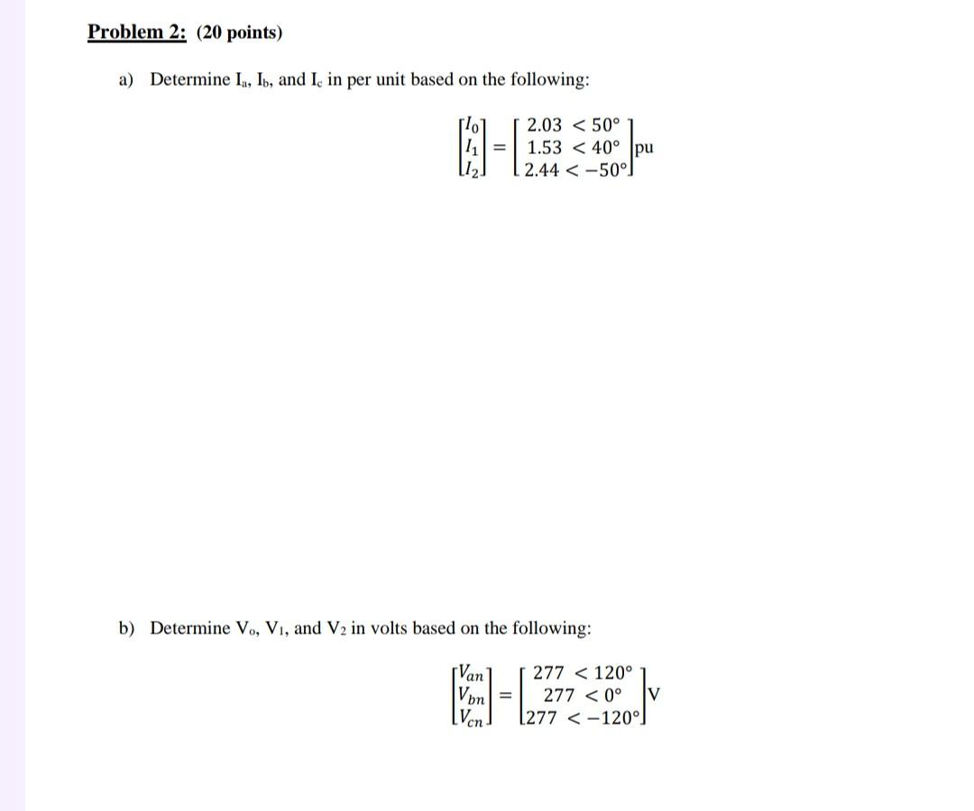 Solved a) Determine Ib,Ib, and Ic in per unit based on the | Chegg.com