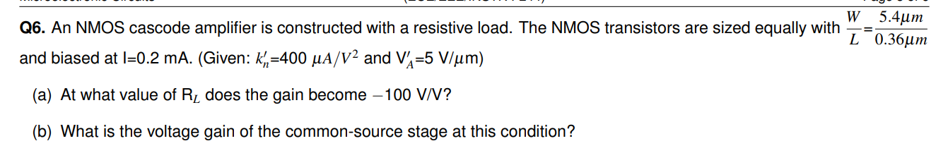 Solved Q6. ﻿An NMOS cascode amplifier is constructed with a | Chegg.com