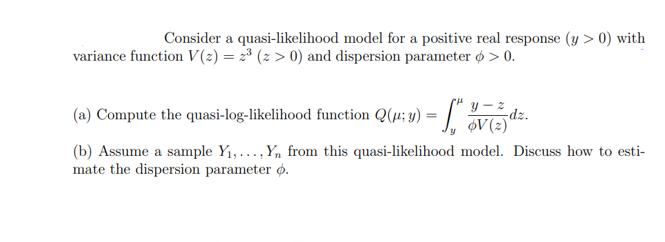 Solved Consider a quasi-likelihood model for a positive real | Chegg.com