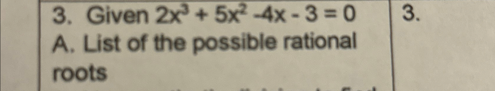 Solved Given 2x3+5x2-4x-3=0A. ﻿List of the possible rational | Chegg.com