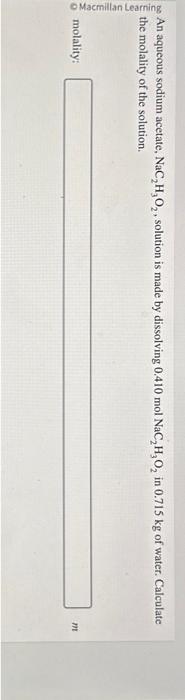 An aqueous sodium acetate, NaC2H3O2, solution is made | Chegg.com