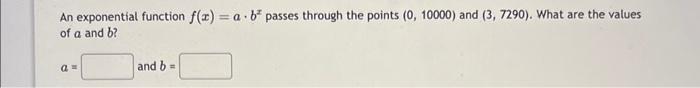 Solved An exponential function f(x)=a⋅bx passes through the | Chegg.com