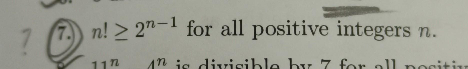 Solved 7.) n!≥2n−1 for all positive integers n. | Chegg.com