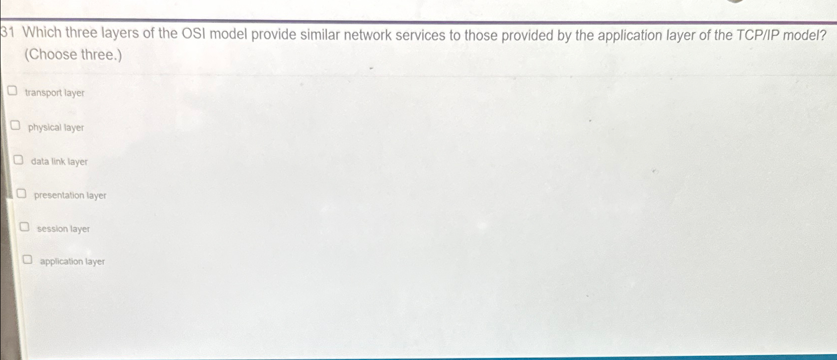 Solved 31 ﻿Which three layers of the OSI model provide | Chegg.com