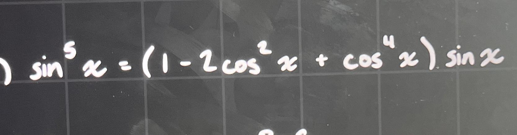 Solved sin5x=(1-2cos2x+cos4x)sinx | Chegg.com