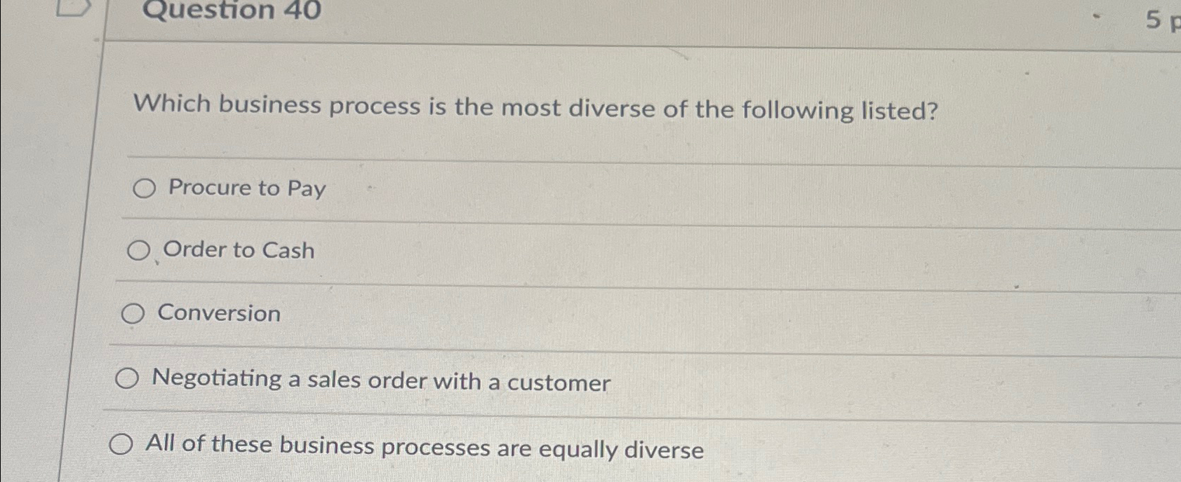 Solved Question 40Which business process is the most diverse | Chegg.com Solved Question 40Which business process is the most diverse | Chegg.com
