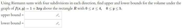 Solved Using Riemann sums with four subdivisions in each | Chegg.com