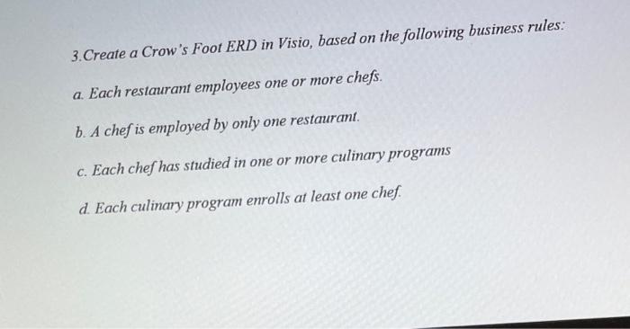Solved 3. Create a Crow's Foot ERD in Visio, based on the | Chegg.com