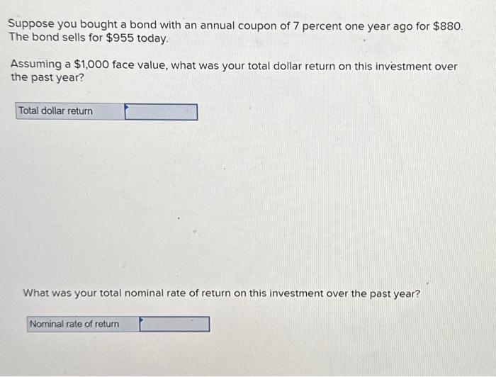 Solved Suppose you bought a bond with an annual coupon of 7 | Chegg.com Solved Suppose you bought a bond with an annual coupon of 7 | Chegg.com