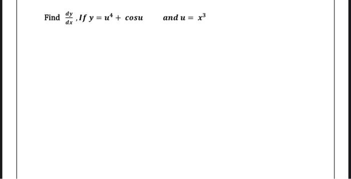 Solved xy, If y=u4+cosu and u=x3 | Chegg.com
