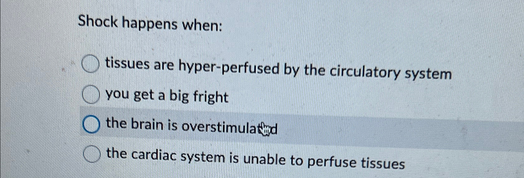 Solved Shock happens when:tissues are hyper-perfused by the | Chegg.com
