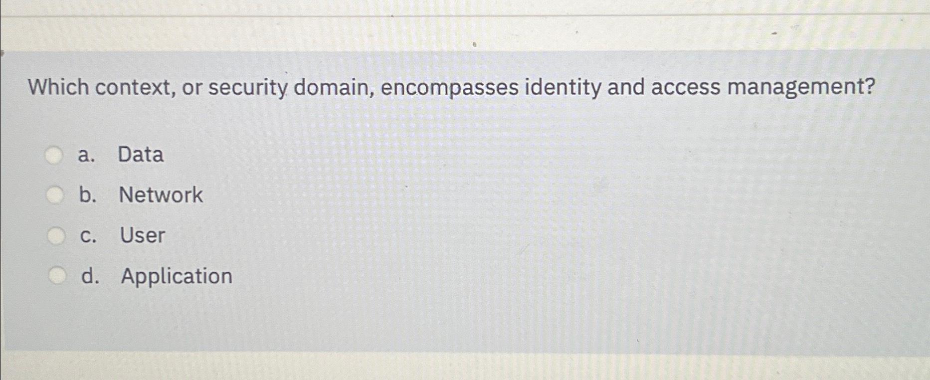 Solved Which context, or security domain, encompasses | Chegg.com