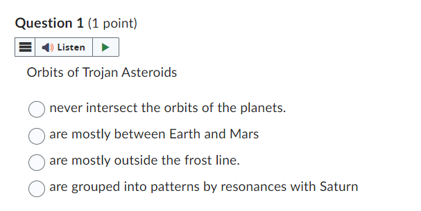 Solved Question 1 (1 ﻿point)Orbits of Trojan Asteroidsnever | Chegg.com