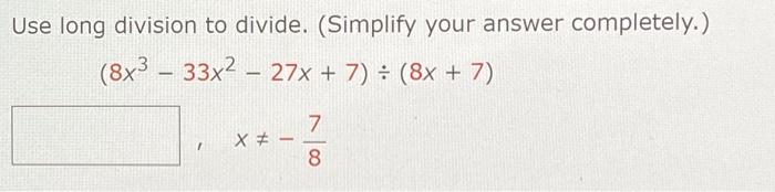 Solved Use long division to divide. (Simplify your answer | Chegg.com
