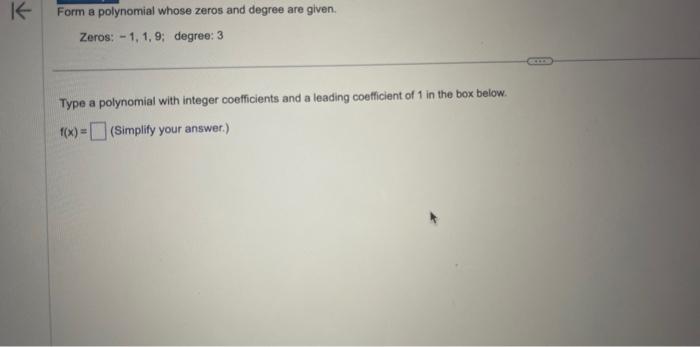 Solved Type a polynomial with integer coefficients and a | Chegg.com