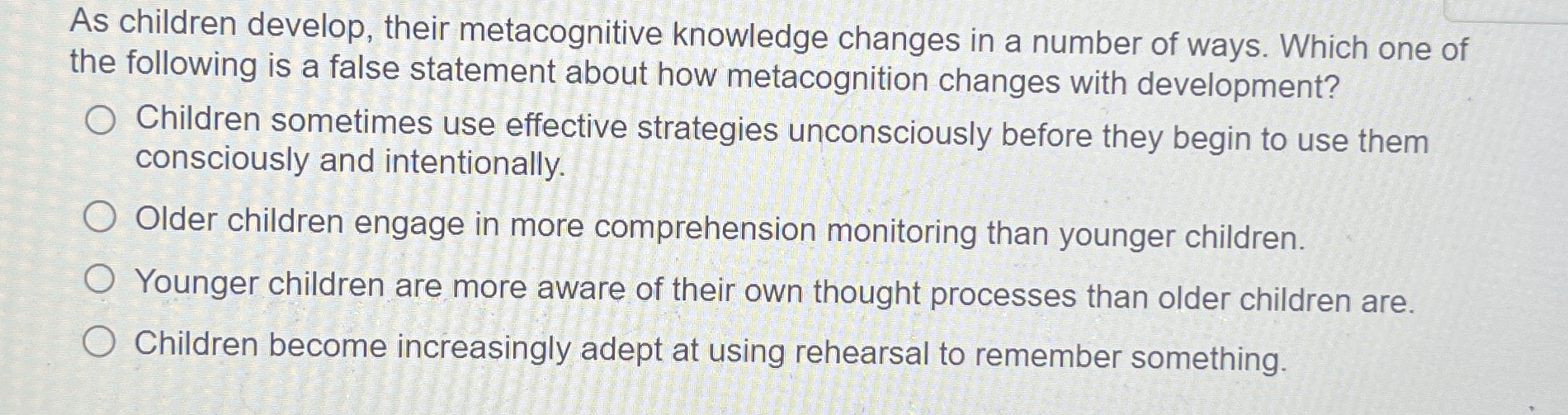 Solved As children develop, their metacognitive knowledge | Chegg.com