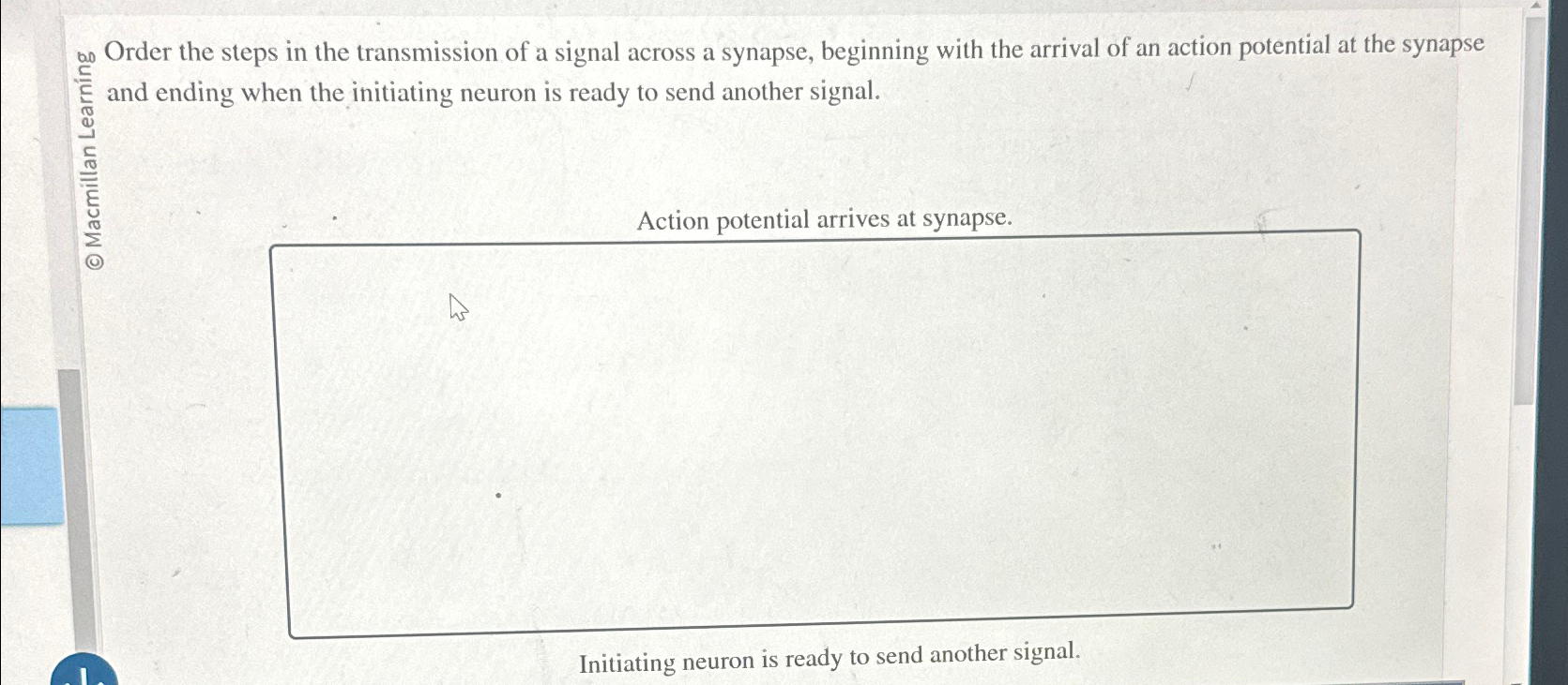 Solved Action potential arrives at synapse.Initiating neuron | Chegg.com