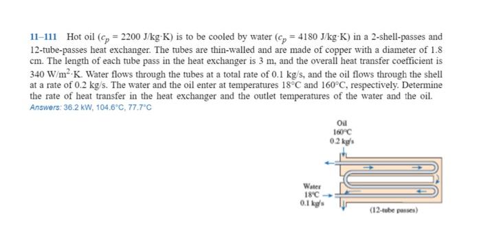 Solved 11-111 Hot oil (cp=2200 J/kg⋅K) is to be cooled by | Chegg.com