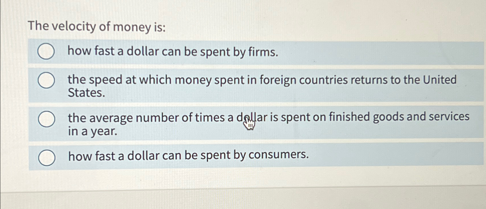 Solved The velocity of money is:how fast a dollar can be | Chegg.com