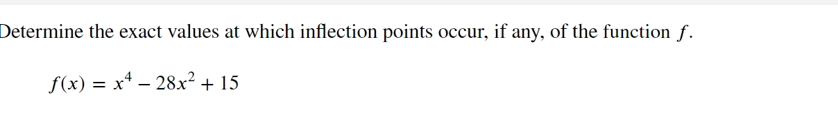 Solved Determine the exact values at which inflection points | Chegg.com