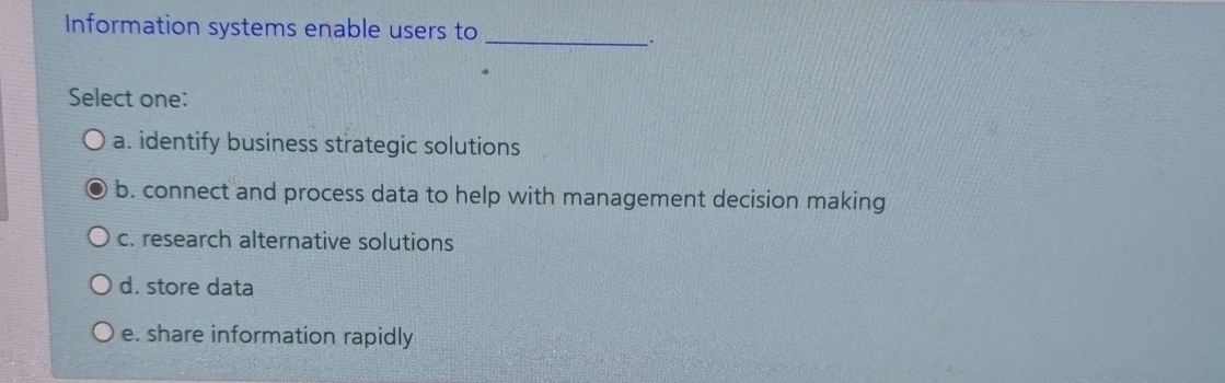Solved Information systems enable users toSelect one:a. | Chegg.com