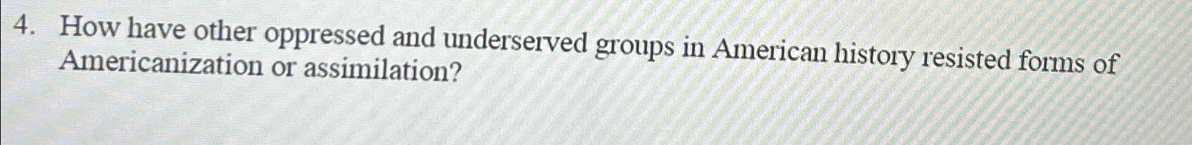 Solved How have other oppressed and underserved groups in | Chegg.com