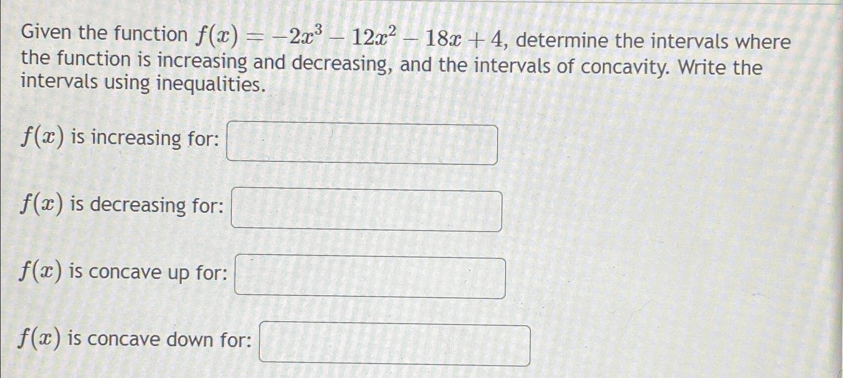 Solved Given the function f(x)=-2x3-12x2-18x+4, ﻿determine | Chegg.com