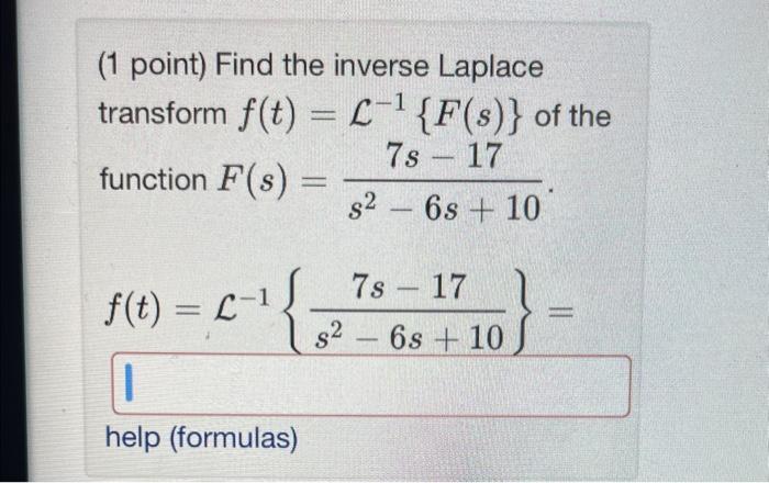 Solved (1 point) Find the inverse Laplace transform | Chegg.com