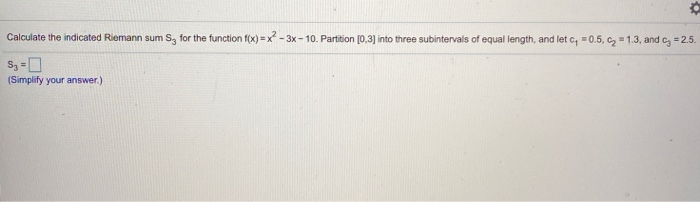 Solved Calculate the indicated Riemann sum S3 for the | Chegg.com
