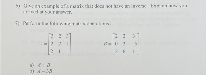 Solved 6) Give an example of a matrix that does not have an | Chegg.com