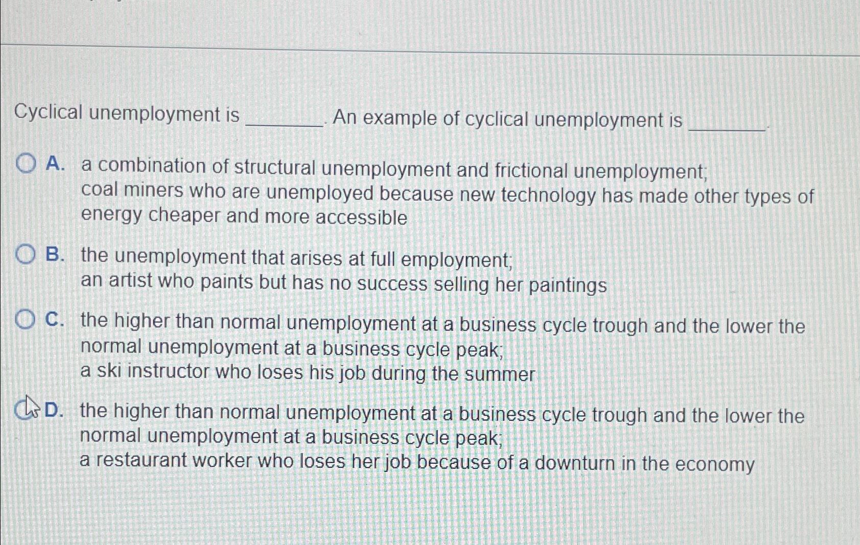 Solved Cyclical unemployment isAn example of cyclical | Chegg.com