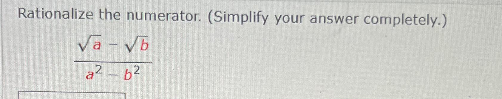 Solved Rationalize the numerator. (Simplify your answer | Chegg.com