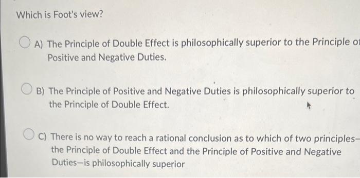 Which is Foot's view? A) The Principle of Double | Chegg.com