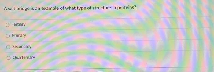 Solved A salt bridge is an example of what type of structure | Chegg.com